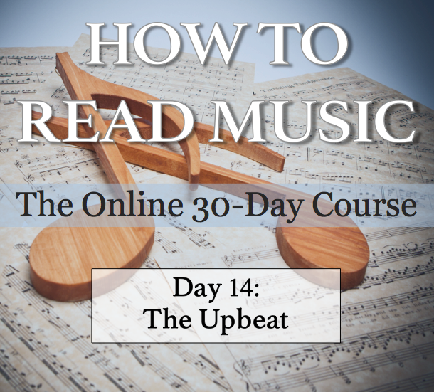 How to Read Music (in 30 Days) - Day 14: the Upbeat | School of Composition