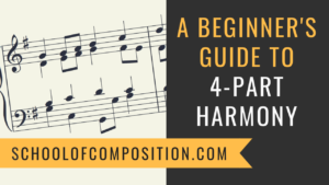 A Beginner's Guide to 4-Part Harmony: Notation, Ranges, Rules & Tips | School of Composition